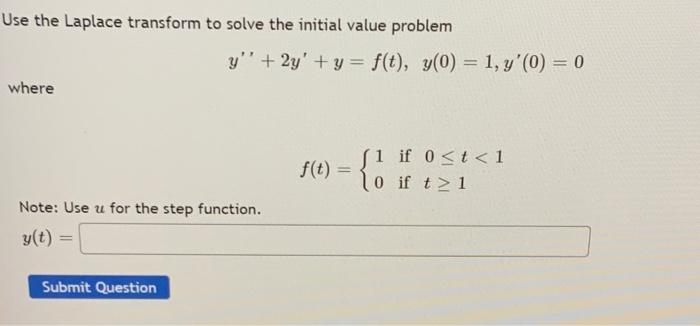 Solved Use the Laplace transform to solve the initial value | Chegg.com