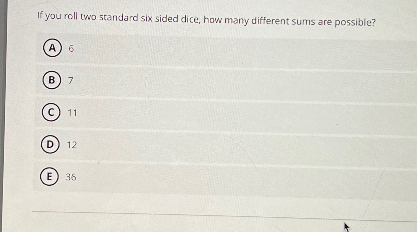 If you roll two standard six sided dice, how many | Chegg.com