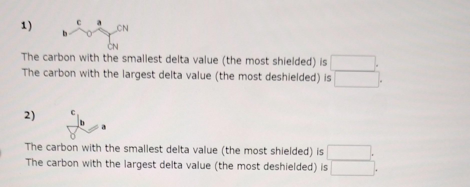 Solved 1) The carbon with the smallest delta value (the most | Chegg.com