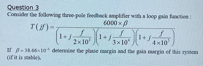 Solved Question 3 Consider the following three-pole feedback | Chegg.com