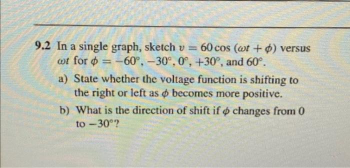 Solved 9.2 In a single graph, sketch v=60cos(ωt+ϕ) versus ωt | Chegg.com