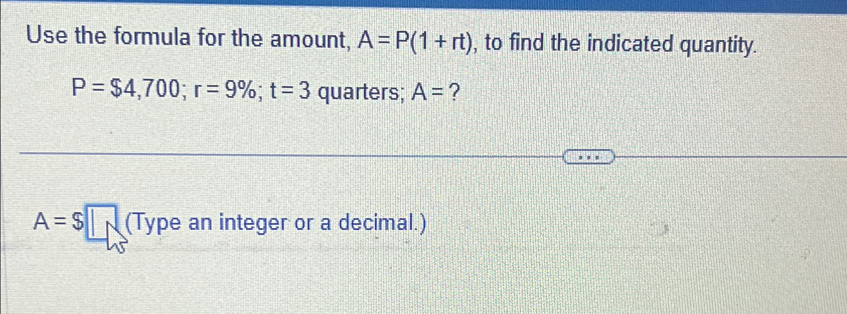 Solved Use the formula for the amount, A=P(1+rt), ﻿to find | Chegg.com