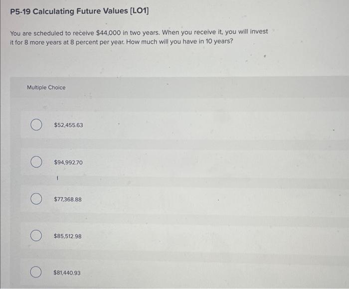 Solved P5-19 Calculating Future Values [LO1] You are | Chegg.com