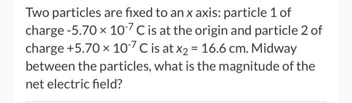 Solved Two particles are fixed to an x axis: particle 1 of | Chegg.com