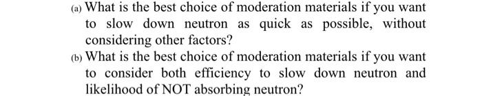Solved (a) What is the best choice of moderation materials | Chegg.com