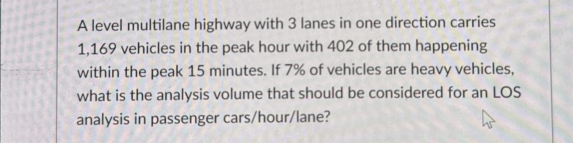 Solved A level multilane highway with 3 ﻿lanes in one | Chegg.com