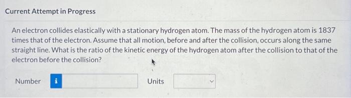 Solved An Electron Collides Elastically With A Stationary