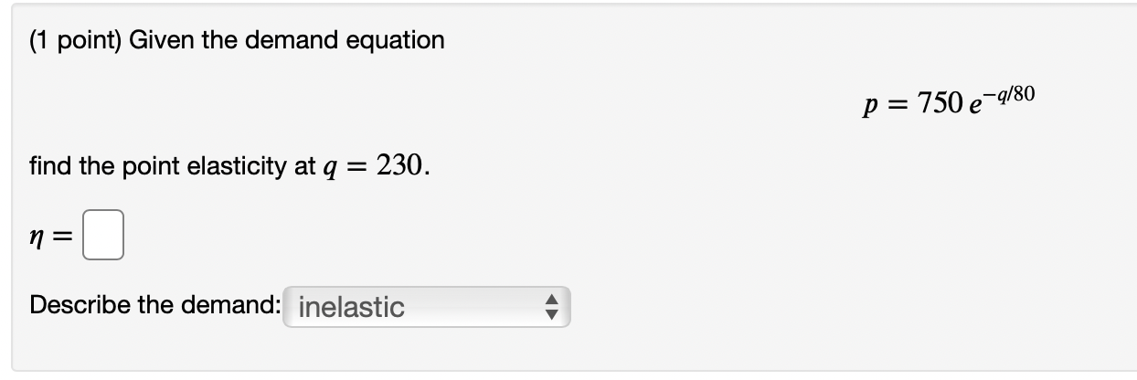 Solved (1 ﻿point) ﻿Given the demand equationp=750e-q80find | Chegg.com