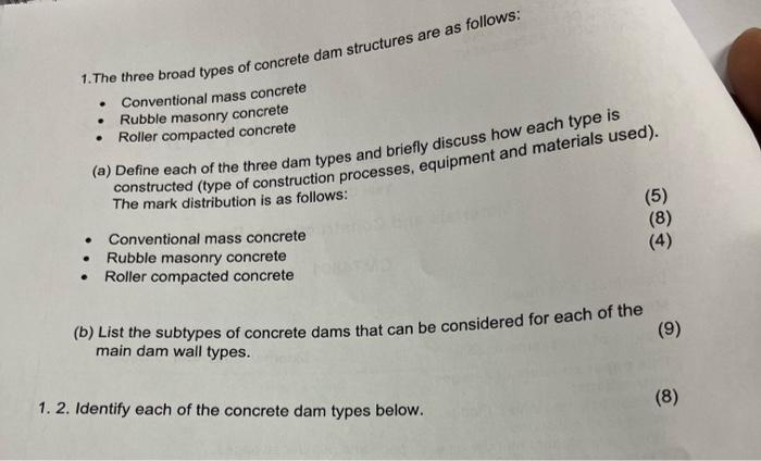 Solved 1. The three broad types of concrete dam structures | Chegg.com