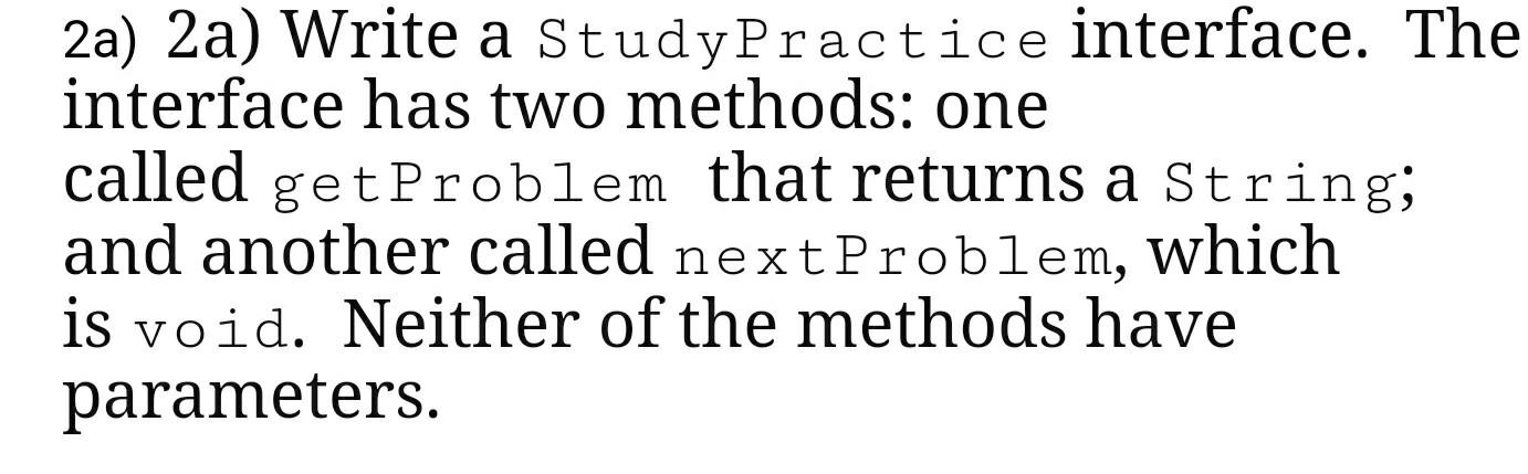 Solved 2a) 2a) Write a Study Practice interface. The | Chegg.com