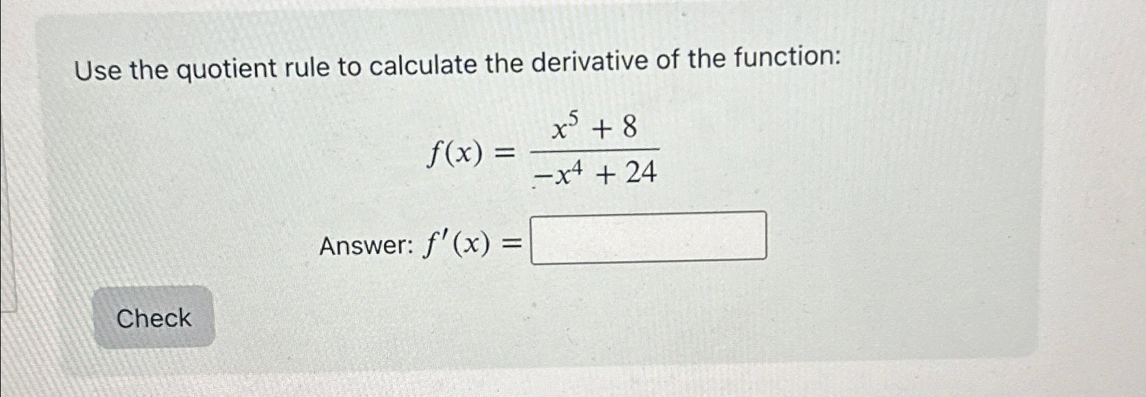 Solved Use the quotient rule to calculate the derivative of | Chegg.com