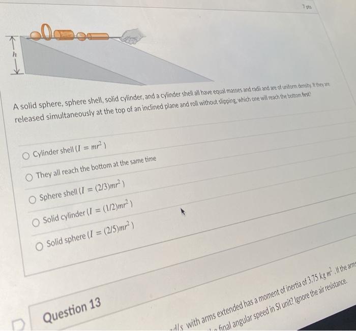 Solved 70s A solid sphere, sphere shell, solid cylinder, and | Chegg.com