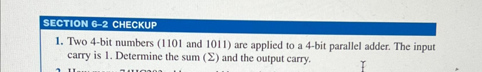 Solved SECTION 6-2 ﻿CHECKUPTwo 4-bit numbers (1101 ﻿and | Chegg.com
