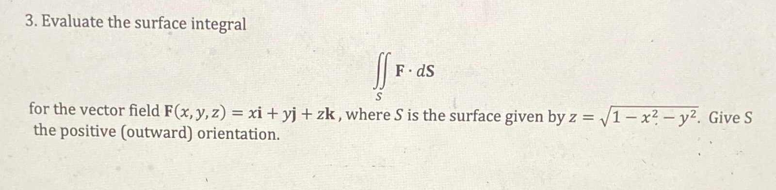 Solved Evaluate the surface integral∬SF*dSfor the vector | Chegg.com