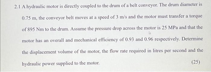 Solved 2.1 A hydraulic motor is directly coupled to the drum | Chegg.com
