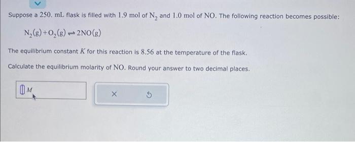 Solved Suppose a 250.mL flask is filled with 1.9 mol of N2 | Chegg.com