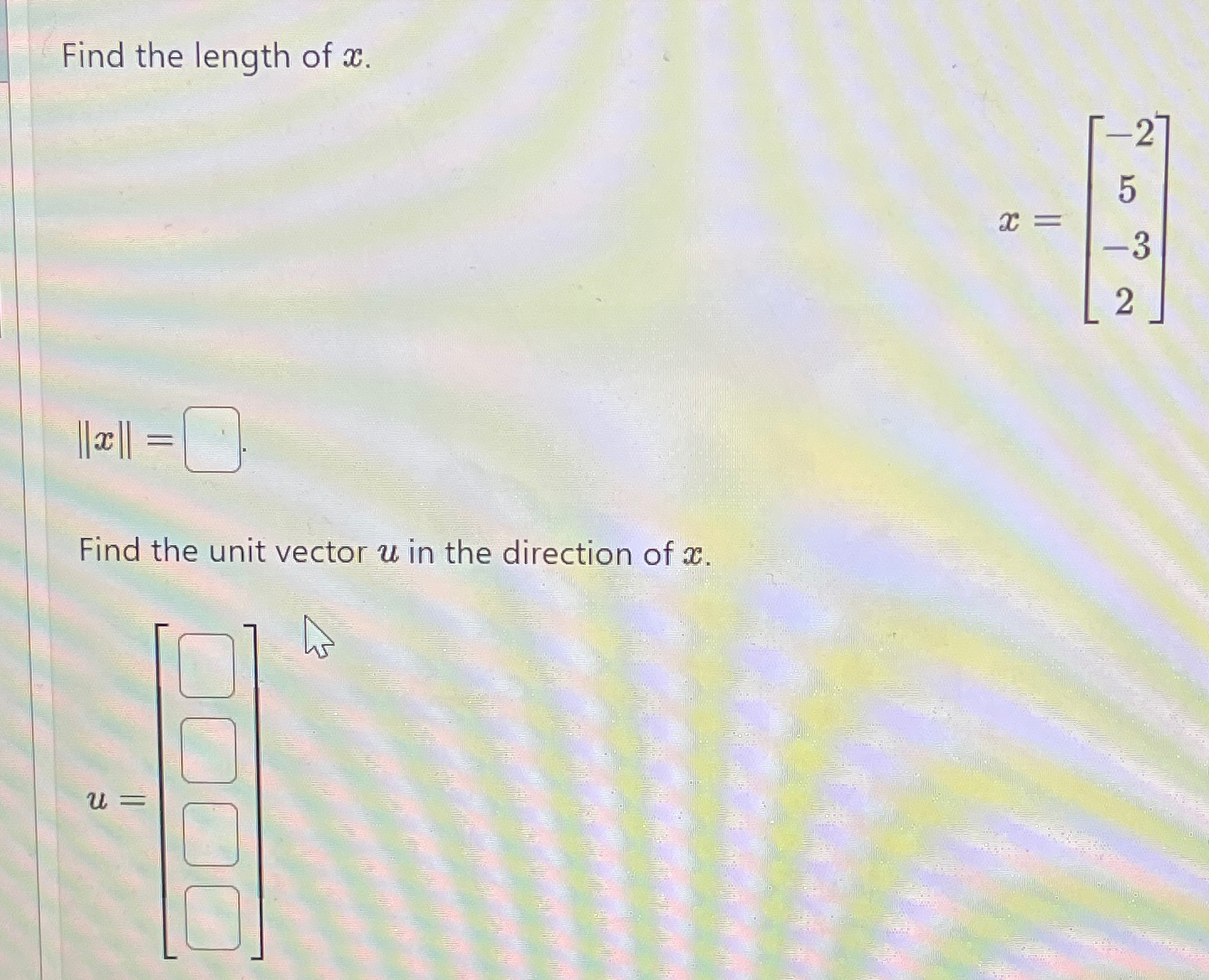Solved Find the length of x.x=[-25-32]||x||=Find the unit | Chegg.com