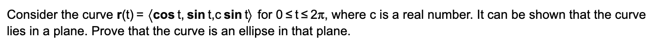 Solved Consider the curve r(t)=(:cost,sint,csint:) ﻿for | Chegg.com