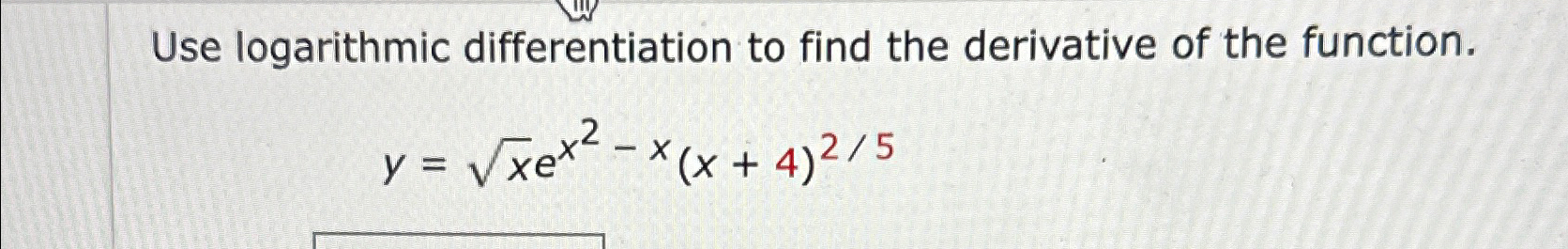 Solved Use logarithmic differentiation to find the | Chegg.com