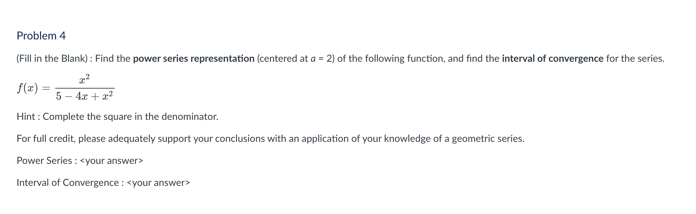 Solved Problem 4(Fill in the Blank) ﻿: Find the power series | Chegg.com