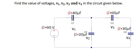 Solved Find the value of voltages, V1, V2, V3 and V4 in the | Chegg.com