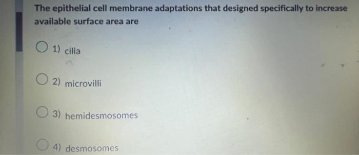 Solved The epithelial cell membrane adaptations that | Chegg.com