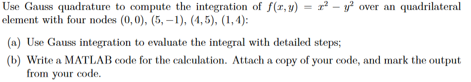 Solved Use Gauss quadrature to compute the integration of | Chegg.com