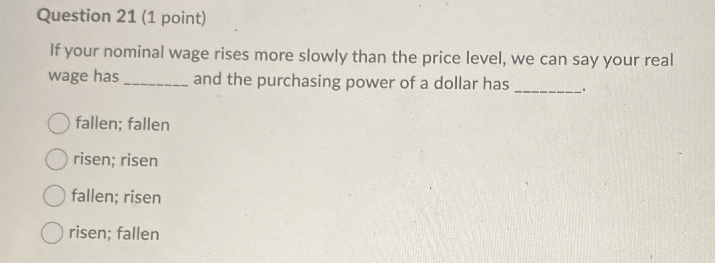 Solved Question 21 (1 ﻿point)If your nominal wage rises more | Chegg.com