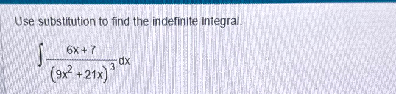 Solved Use substitution to find the indefinite | Chegg.com
