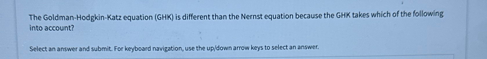 Solved The Goldman-Hodgkin-Katz equation (GHK) ﻿is different | Chegg.com
