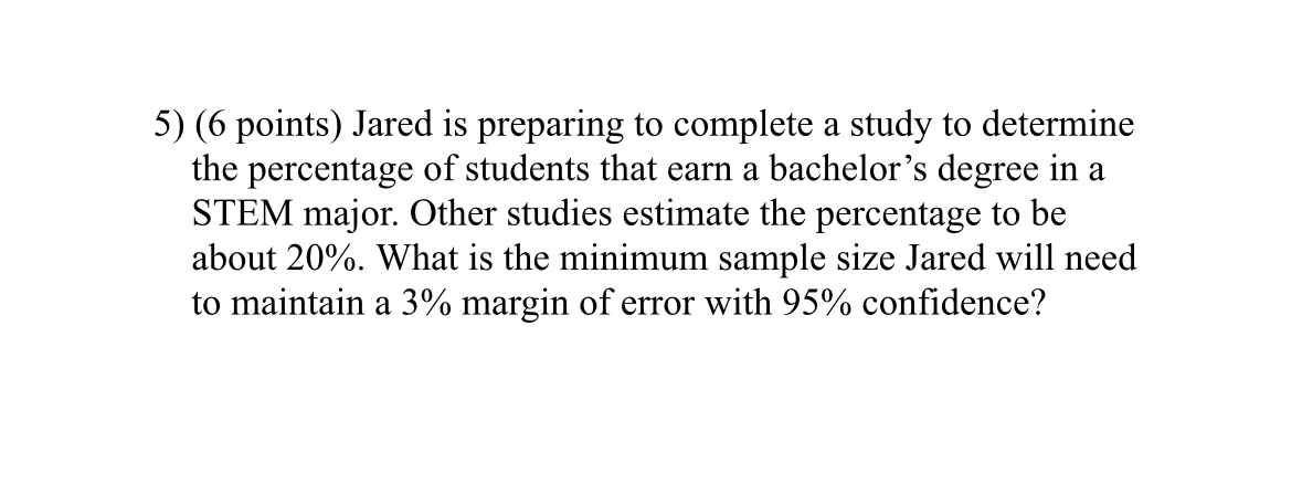 Solved (6 ﻿points) ﻿Jared is preparing to complete a study | Chegg.com