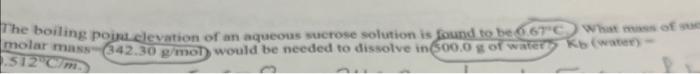 Solved The boiling point elevation of an aqueous sucrose | Chegg.com