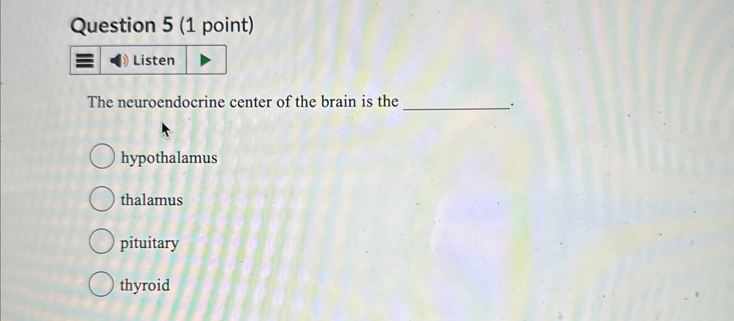 Solved Question 5 (1 ﻿point)The neuroendocrine center of the | Chegg.com
