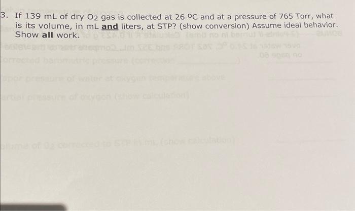 Solved If 139 mL of dry O2 gas is collected at 26∘C and at a | Chegg.com