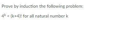 Solved Prove by induction the following problem: 4k
