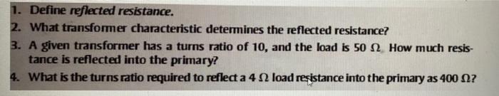 Solved 1. Define reflected resistance. 2. What transformer | Chegg.com