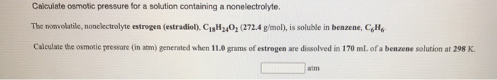 Solved Calculate osmotic pressure for a solution containing | Chegg.com