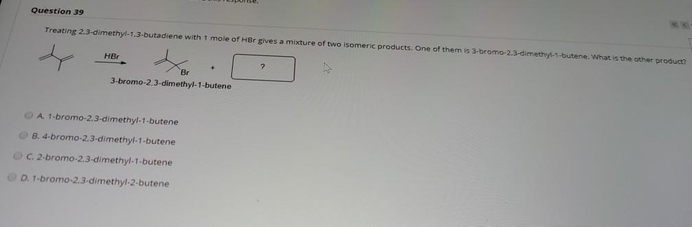 Solved Question 39 Treating 2.3-dimethyl-1,3-butadiene with | Chegg.com