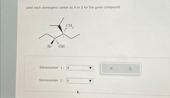 Solved Label each stereogenic center as R or S for the given | Chegg.com