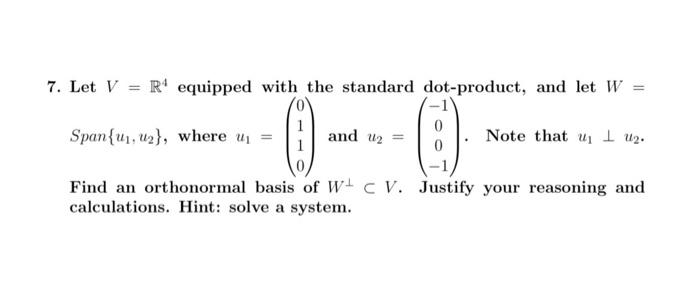 Solved R4 equipped with the standard dot-product, and let W | Chegg.com
