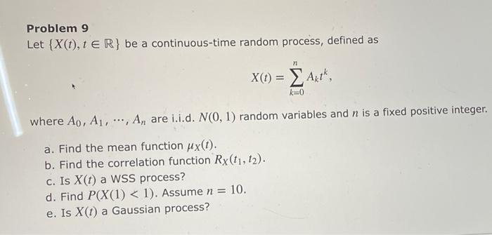 Solved Problem 9 Let {X(t),t∈R} be a continuous-time random | Chegg.com