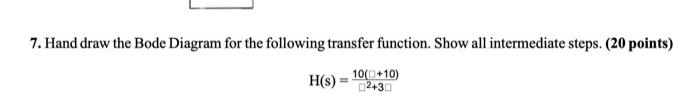 Solved 7. Hand draw the Bode Diagram for the following | Chegg.com