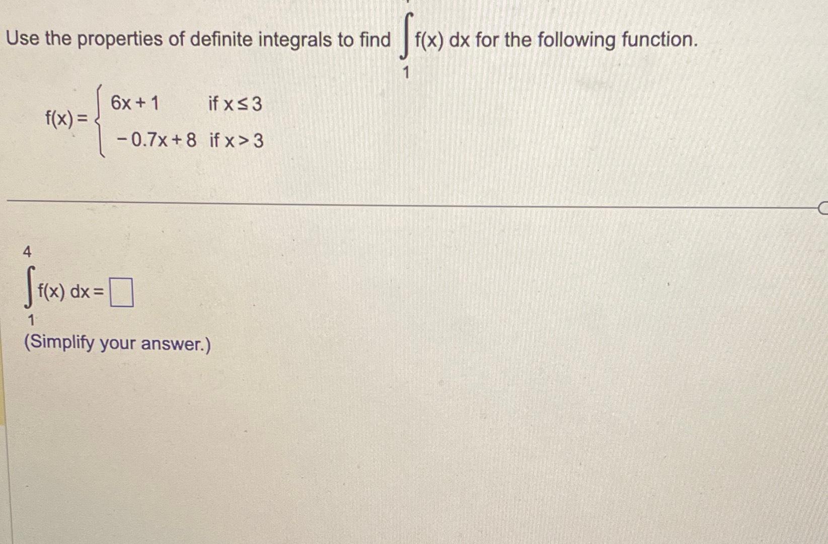 Solved Use the properties of definite integrals to find | Chegg.com