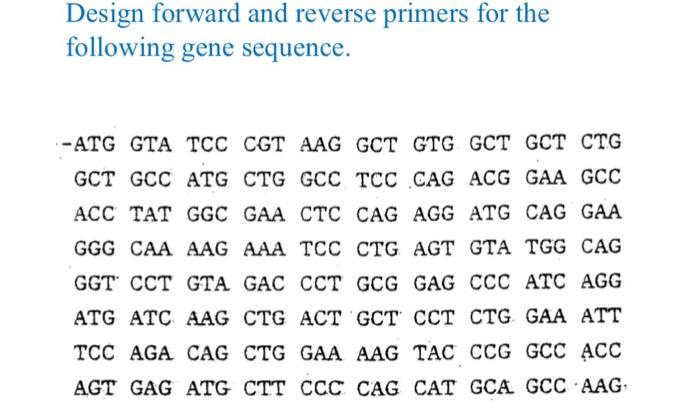 Solved Design forward and reverse primers for the following | Chegg.com