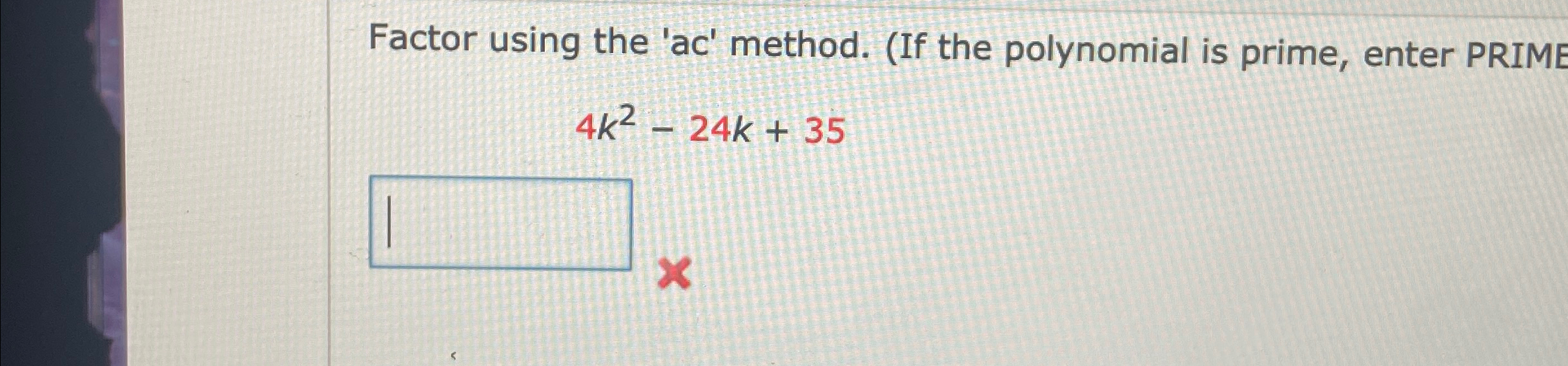 Solved Factor using the 'ac' ﻿method. (If the polynomial is | Chegg.com