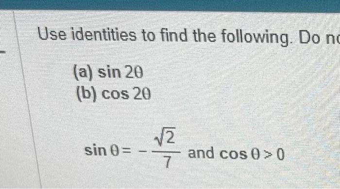 Solved Use identities to find the following. Do n (a) sin2θ | Chegg.com