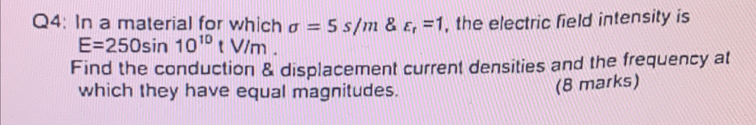 Solved Q4: In a material for which σ=5sm&εr=1, ﻿the electric | Chegg.com