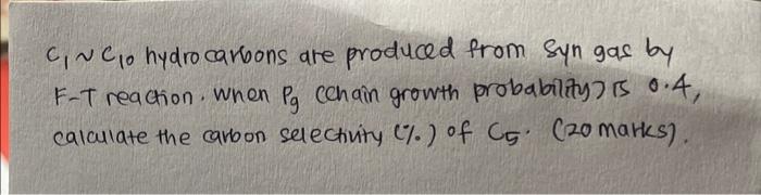 Solved c1∼c10 hydrocarbons are produced from syn gas by F-T | Chegg.com