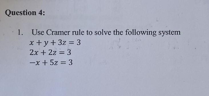 Solved 1. Use Cramer rule to solve the following system | Chegg.com