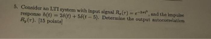 Solved 5. Consider an LTI system with input signal | Chegg.com